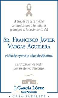 Señor Francisco Javier Vargas Aguilera Obituario Esquela